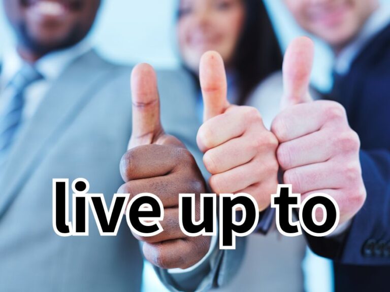「live up to」とは？期待に応える英語表現の意味、使い方と例文解説 | 英会話初心者からの大逆転